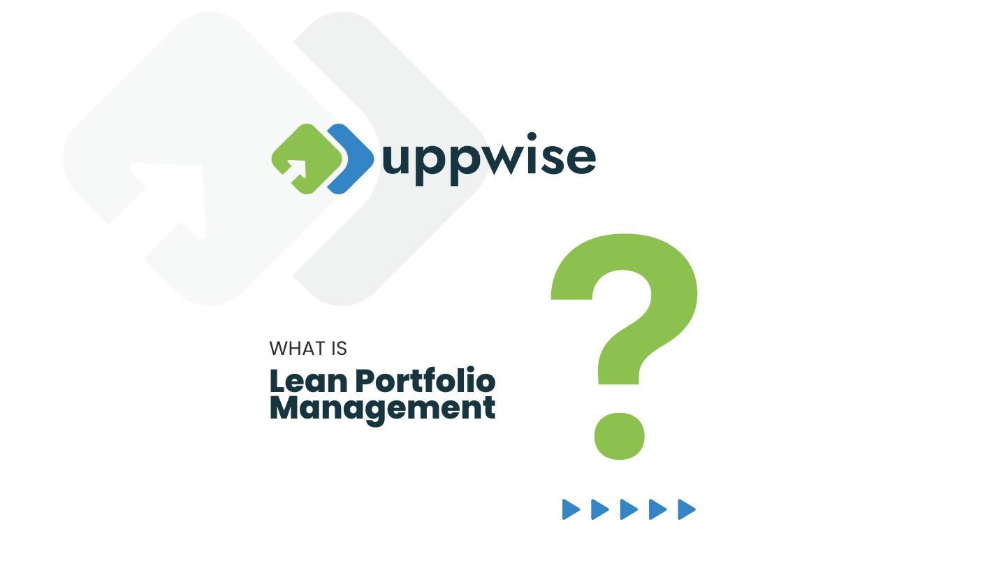 What is Lean Portfolio Management - Uppwise