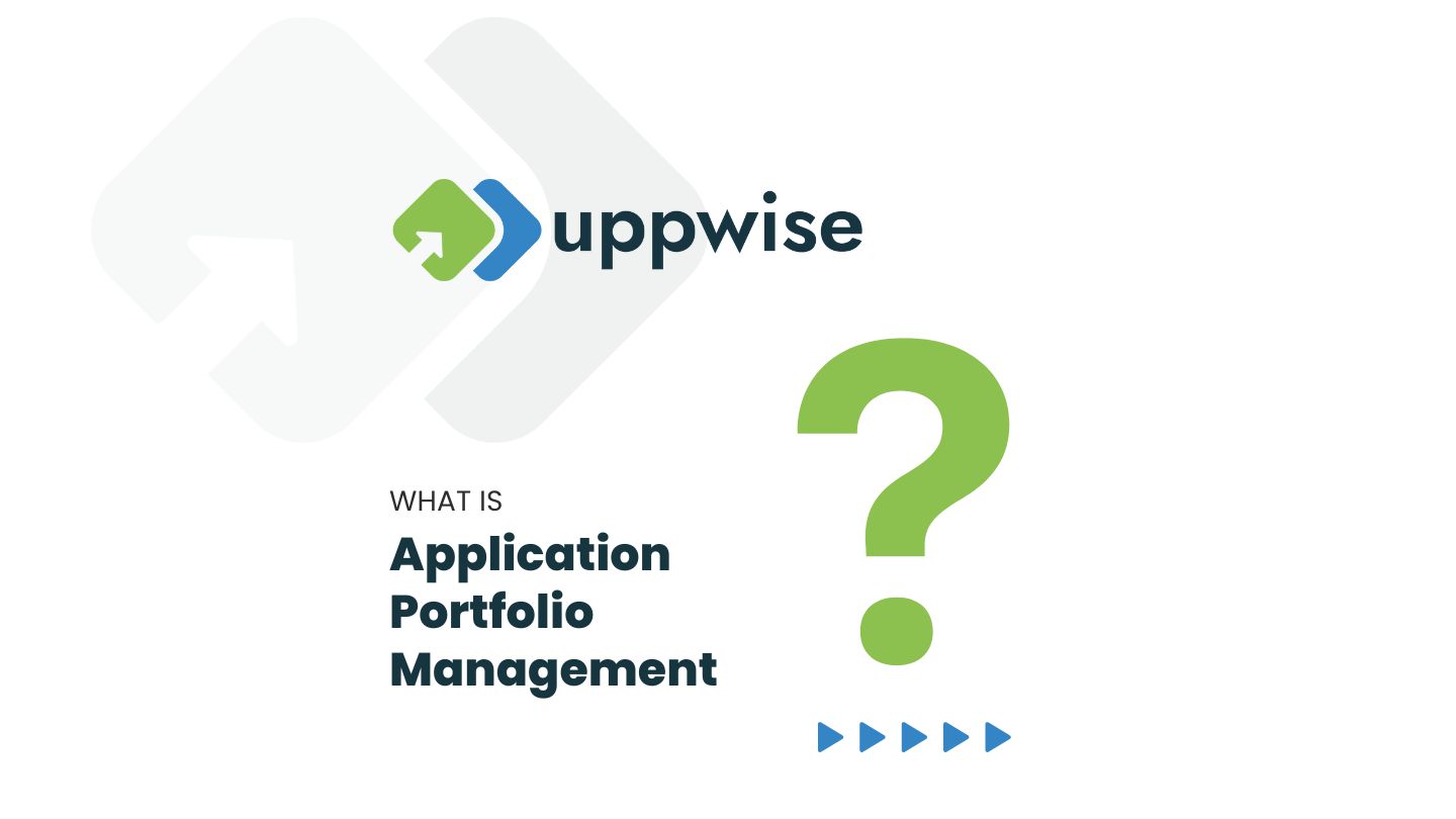What is Application Portfolio Management? - Uppwise